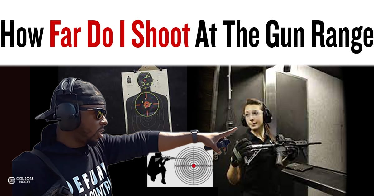 How Far Do I Shoot At The Gun Range