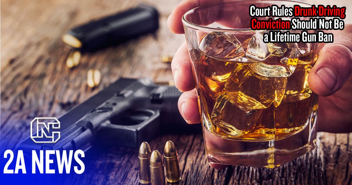 Court Rules Drunk Driving Conviction Should Not Be a Lifetime Gun Ban